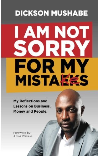 I Am Not Sorry for My Mistakes : My Reflections and Lessons on Business ...