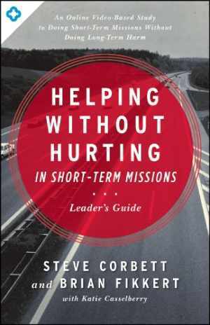 Helping Without Hurting in - Paperback, by Corbett Steve; Fikkert ...