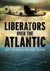 Jack Colman Liberators Over the Atlantic (Hardback) (UK IMPORT ...