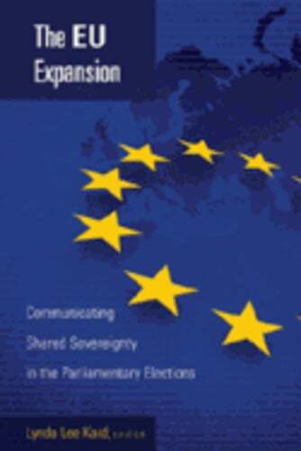 The Eu Expansion: Communicating Shared Sovereignty in the Parliamentary ...
