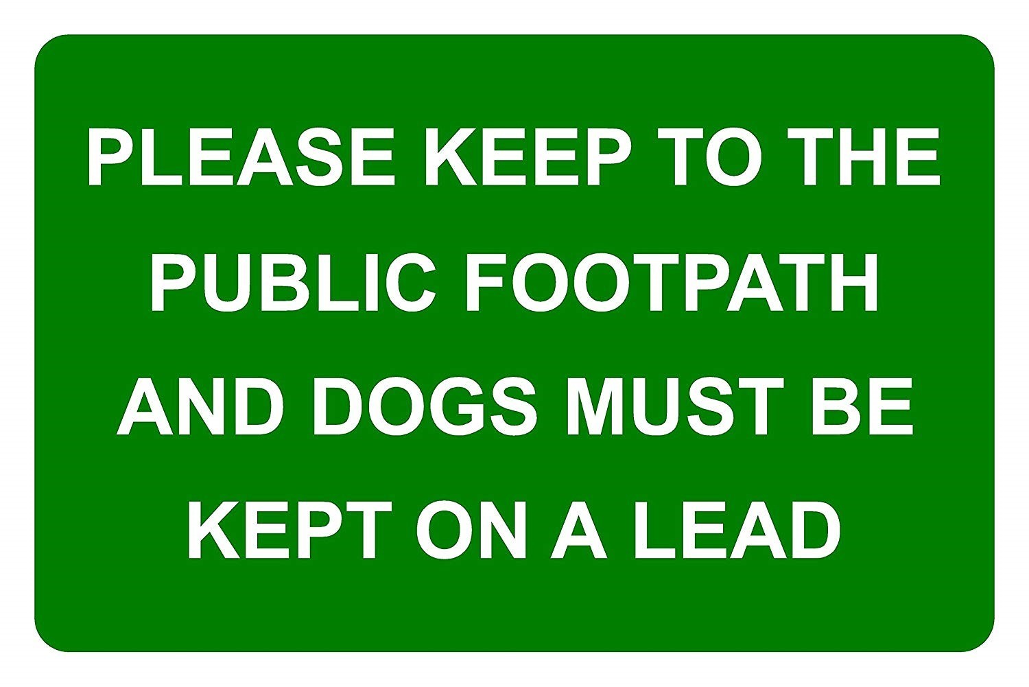 Please Keep To The Public Footpath & Dogs Must Be Kept On A Lead Correx ...