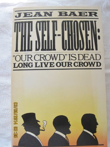 SELF-CHOSEN: OUR CROWD IS DEAD--LONG LIVE OUR CROWD By Jean Baer ...