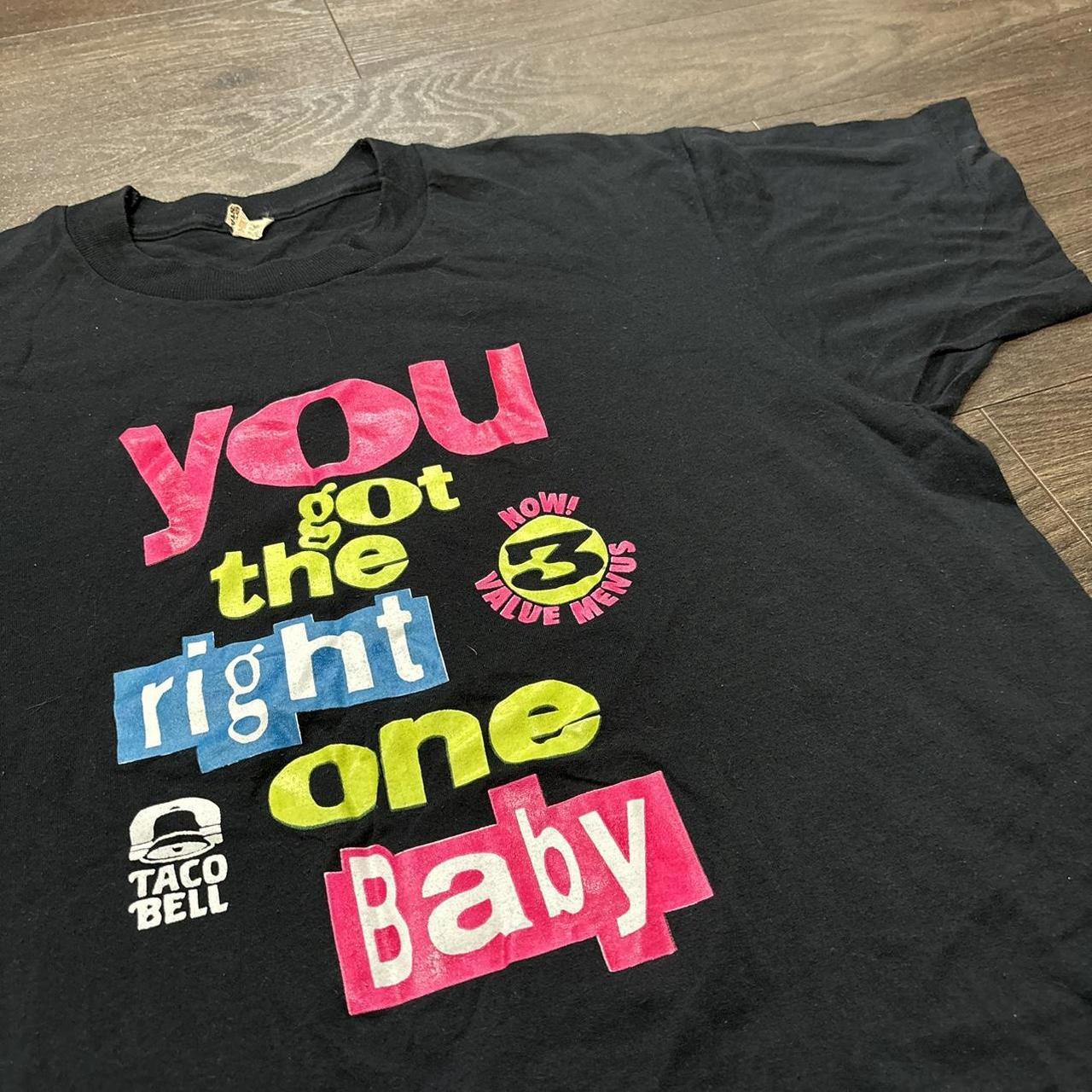 vintage Taco Bell you got the right one baby t shirt … - Gem