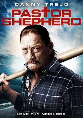 Pastor Shepherd (DVD, 2015) Danny Trejo ~ Maria-Elena Laas 625828640100 ...