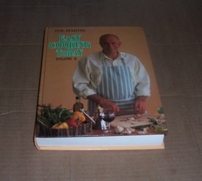 EASY COOKING FOR TODAY, VOLUME II BY POL MARTIN(1990, Hardcover ...