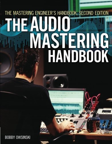 THE MASTERING ENGINEER'S HANDBOOK: THE AUDIO MASTERING By Bobby ...