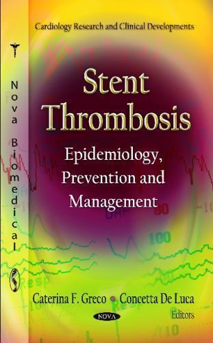 Cardiology Research and Clinical Developments Ser.: Stent Thrombosis ...