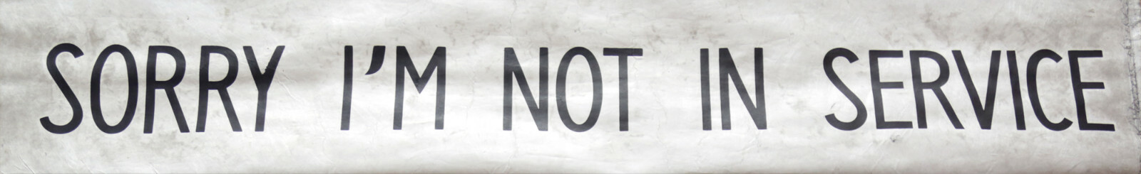 SORRY I'M NOT IN SERVICE - London Bus Destination Blind - 2001 42 ...