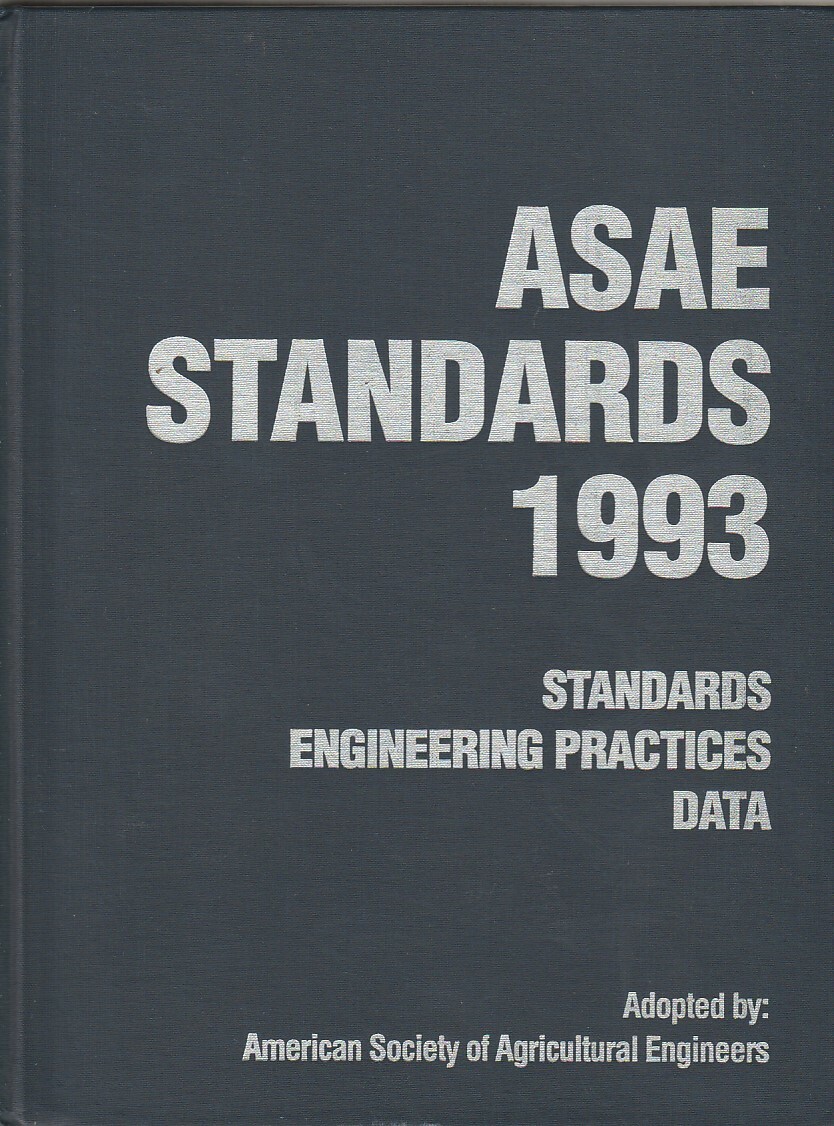 Asae Standards 1993: Standards Engineering Practices Data ASAE LOC4 ...