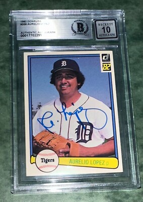 AURELIO LOPEZ SIGNED CARD 1982 DONRUSS BECKETT AUTHENTIC BAS 10 AUTO ...
