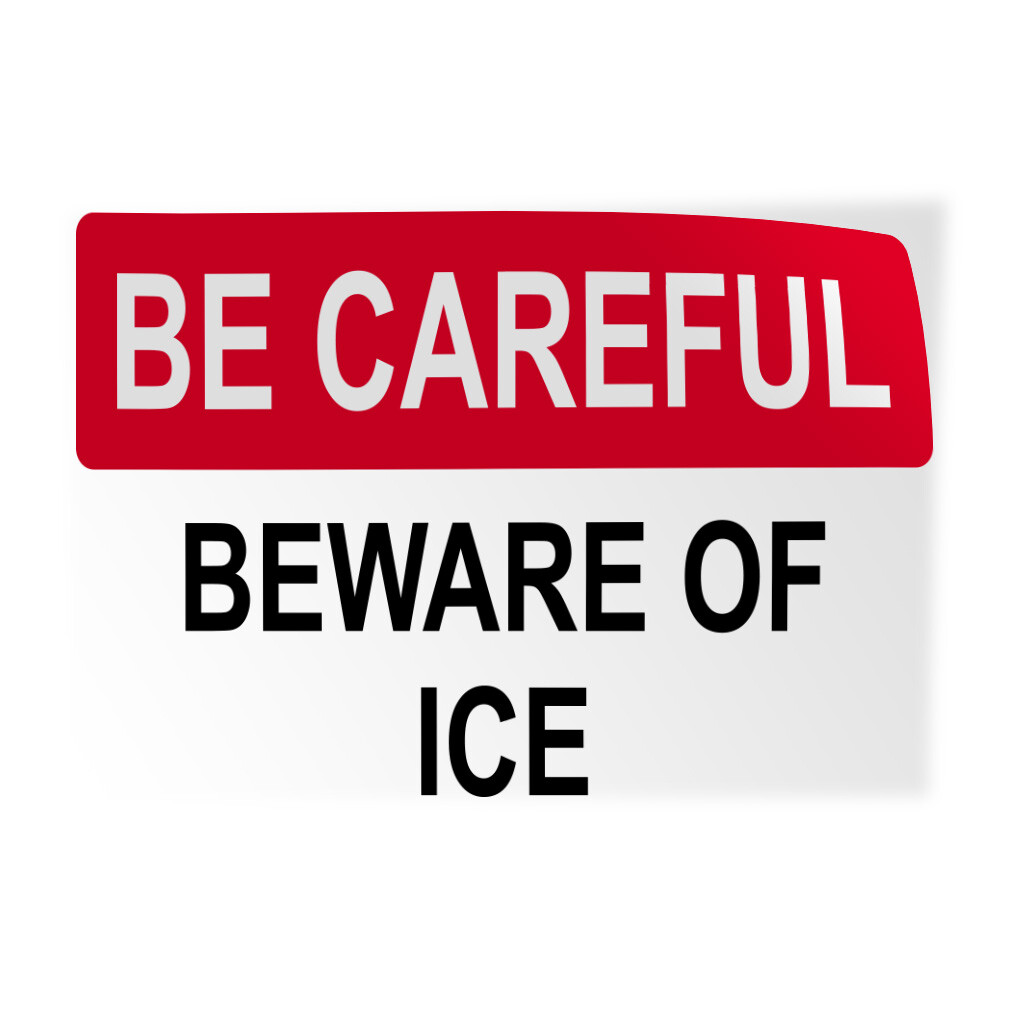 Horizontal Vinyl Stickers Be Careful Beware of Ice Ice and Snow Warning ...