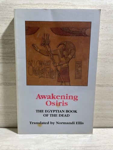 Awakening Osiris Egyptian Book Of The Dead Translated by Normandi Ellis ...