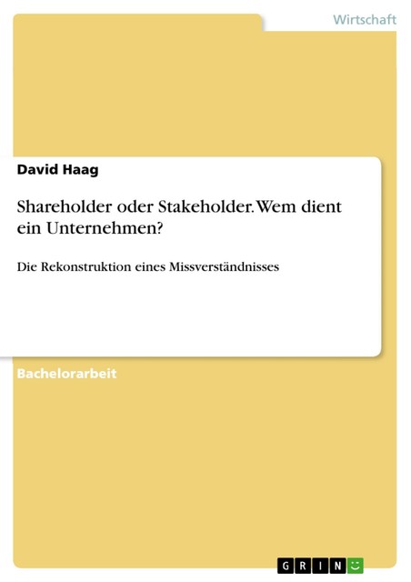 Shareholder Oder Stakeholder. Wem Dient Ein Unternehmen? von David Haag ...