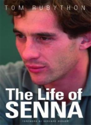 The Life of Senna: The Biography of Ayrton Senna,Tom Rubython, Keith ...