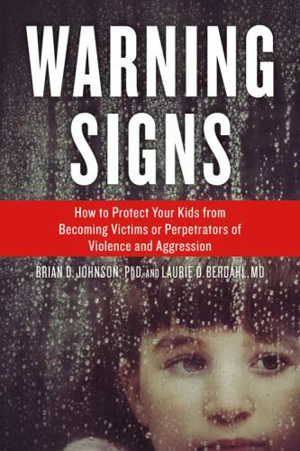 Warning Signs: How to Protect Your Kids from Becoming Victims or ...