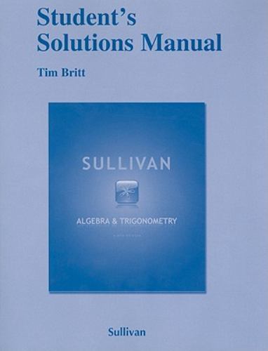 Algebra and Trigonometry Student's Solutions Manual by Sullivan ...