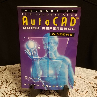 Illustrated AutoCAD Quick Reference Guide for Release 13/ Windows [Id ...