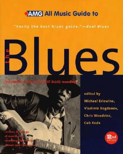 All Music Guide to the Blues: The Experts' Guide to the Best Blues ...