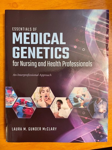 Essentials of Medical Genetics for Nursing and Health Professionals an ...