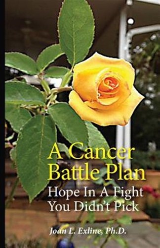 Cancer Battle Plan : Hope in a Fight You Didn't Pick by Joan L. Exline ...