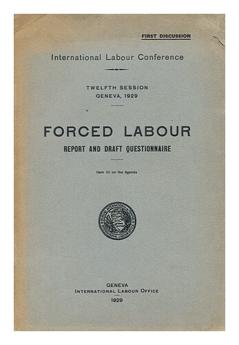 INTERNATIONAL LABOUR OFFICE Forced labour : report and draft ...