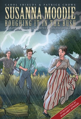 Susanna Moodie: Roughing It in the Bush by Shields, Carol; Crowe ...