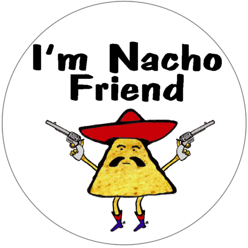 I'm Nacho Friend - 100 Pack Circle Stickers 3" x 3" - Food Humor Pun ...