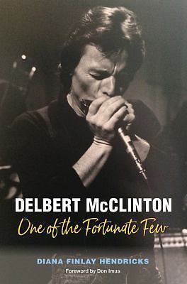 *SIGNED* Delbert McClinton: One of the Fortunate Few (John and Robin ...