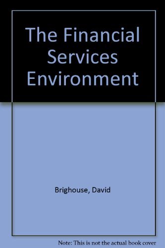 The Financial Services Environment By David Brighouse 9780852975145| eBay