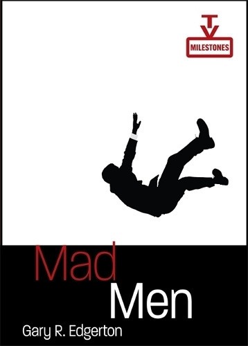 Mad Men (TV Milestones Series) by Edgerton, Gary R. [Paperback] NEUF ...