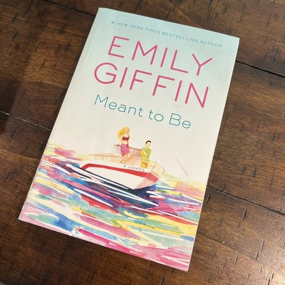 Meant to Be : A Novel by Emily Giffin (2023, Trade Paperback) Book ...