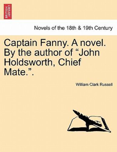 Captain Fanny a Novel by the Author of John Holdsworth, Chief Mate by ...