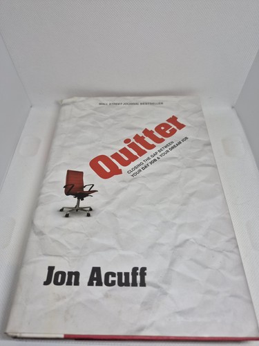 Quitter : by Jon Acuff -Closing the Gap-Day Job & Dream Job - SHIPS ...