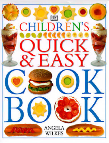 Children's Quick and Easy Cookbook - Hardcover By Wilkes, Angela - VERY ...