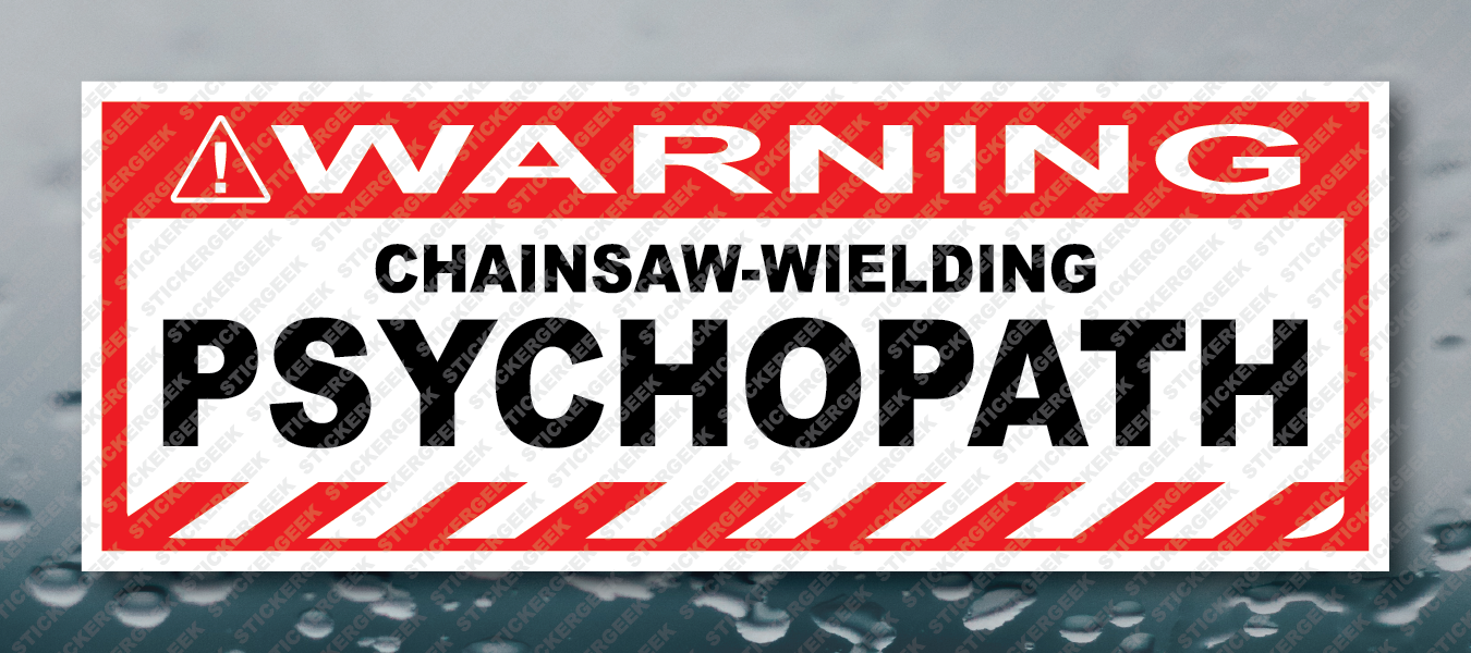 Warning Bumper Sticker CHAINSAW-WIELDING PSYCHOPATH Prank Gag Joke ...