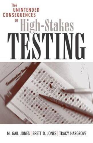 The Unintended Consequences of High-Stakes Testing - Paperback - GOOD ...