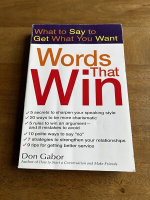 Words That Win: What to Say to Get What You Want by Gabor, Don; Gabor ...