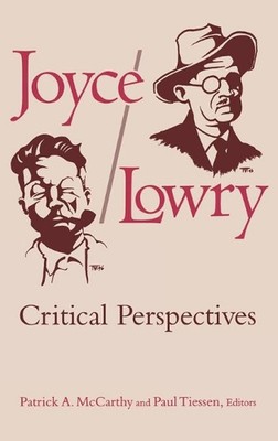 Joyce/Lowry: Critical Perspectives by Patrick A. McCarthy (English ...
