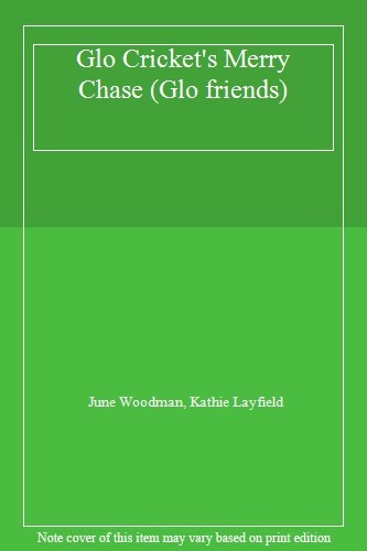 Glo Cricket's Merry Chase (Glo friends) By June Woodman, Kathie ...