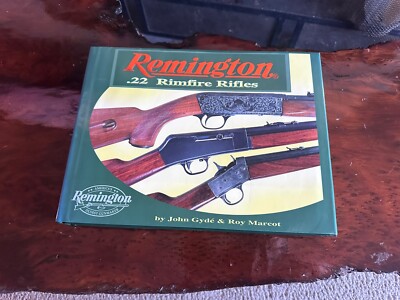 1st Edition - Remington .22 Rimfire Rifles John Gyde & Roy Marcot; c ...