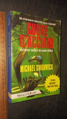 Michael Swanwick Cuore d'acciaio 1995 Fanucci rara prima edizione ...