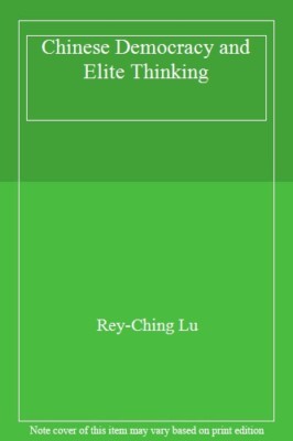 Chinese Democracy and Elite Thinking, Lu New 9780230110830 Fast Free ...