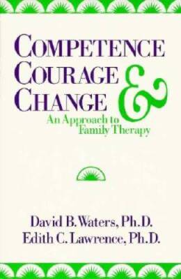 Competence, Courage, and Change: An Approach to Family Therapy (Studies ...