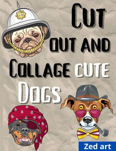 Zed Art Cut out and collage cute dogs (Poche) 9798709842052 | eBay
