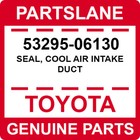 53295-06130 Toyota OEM Genuine SEAL, COOL AIR INTAKE DUCT | eBay