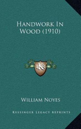 Handwork in Wood by William Noyes (2010, Hardcover) for sale online | eBay