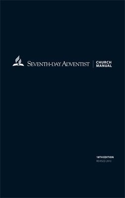 SEVENTH-DAY ADVENTIST CHURCH MANUAL 18TH EDITION By General Conference ...