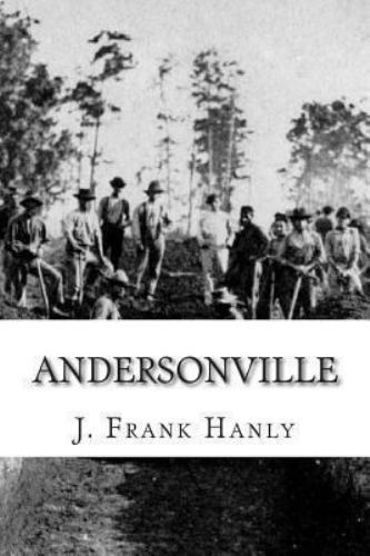 Andersonville by J. Frank Hanly (2011, Trade Paperback) for sale online ...