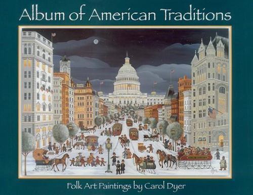Album of American Traditions: Folk Art Paintings by Carol Dyer New ...