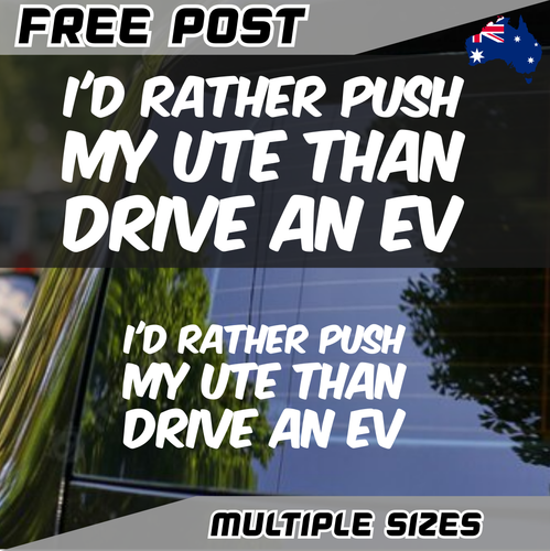 Id Rather Push My Ute Sticker Car Decal Funny EV Electric 4x4 4WD Hilux ...
